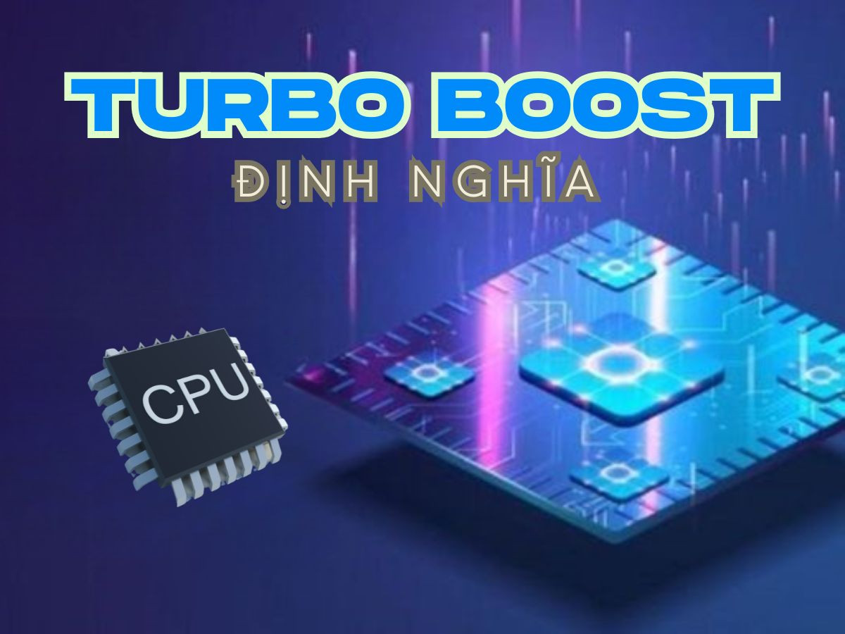 Turbo Boost là gì? Cách tăng hiệu năng CPU Intel